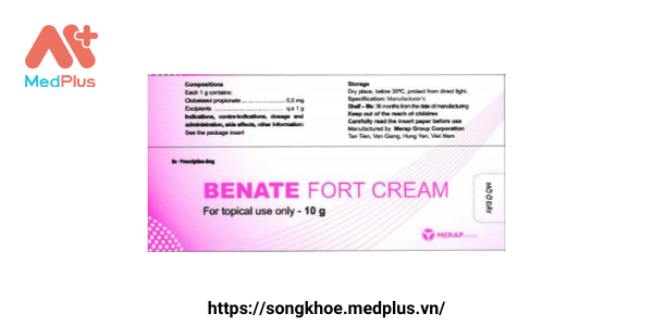 Thuốc Benate fort cream: Liều dùng & Lưu ý, hướng dẫn sử dụng, tác dụng ...