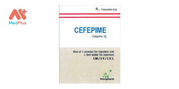 Thuốc Cefepime: Liều dùng & lưu ý, hướng dẫn sử dụng, tác dụng phụ ...