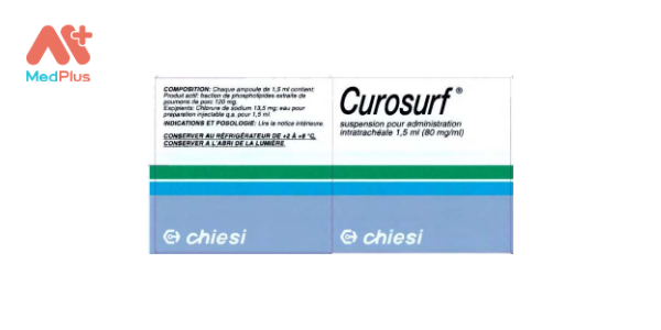 Thuốc Curosurf: Liều dùng & lưu ý, hướng dẫn sử dụng, tác dụng phụ ...
