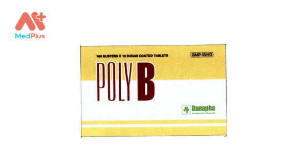 Thuốc Poly-B: Liều dùng & lưu ý, hướng dẫn sử dụng, tác dụng phụ ...