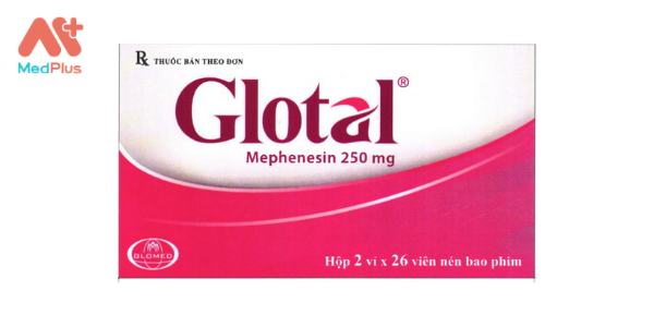 Thuốc Glotal: Liều dùng & lưu ý, hướng dẫn sử dụng, tác dụng phụ ...